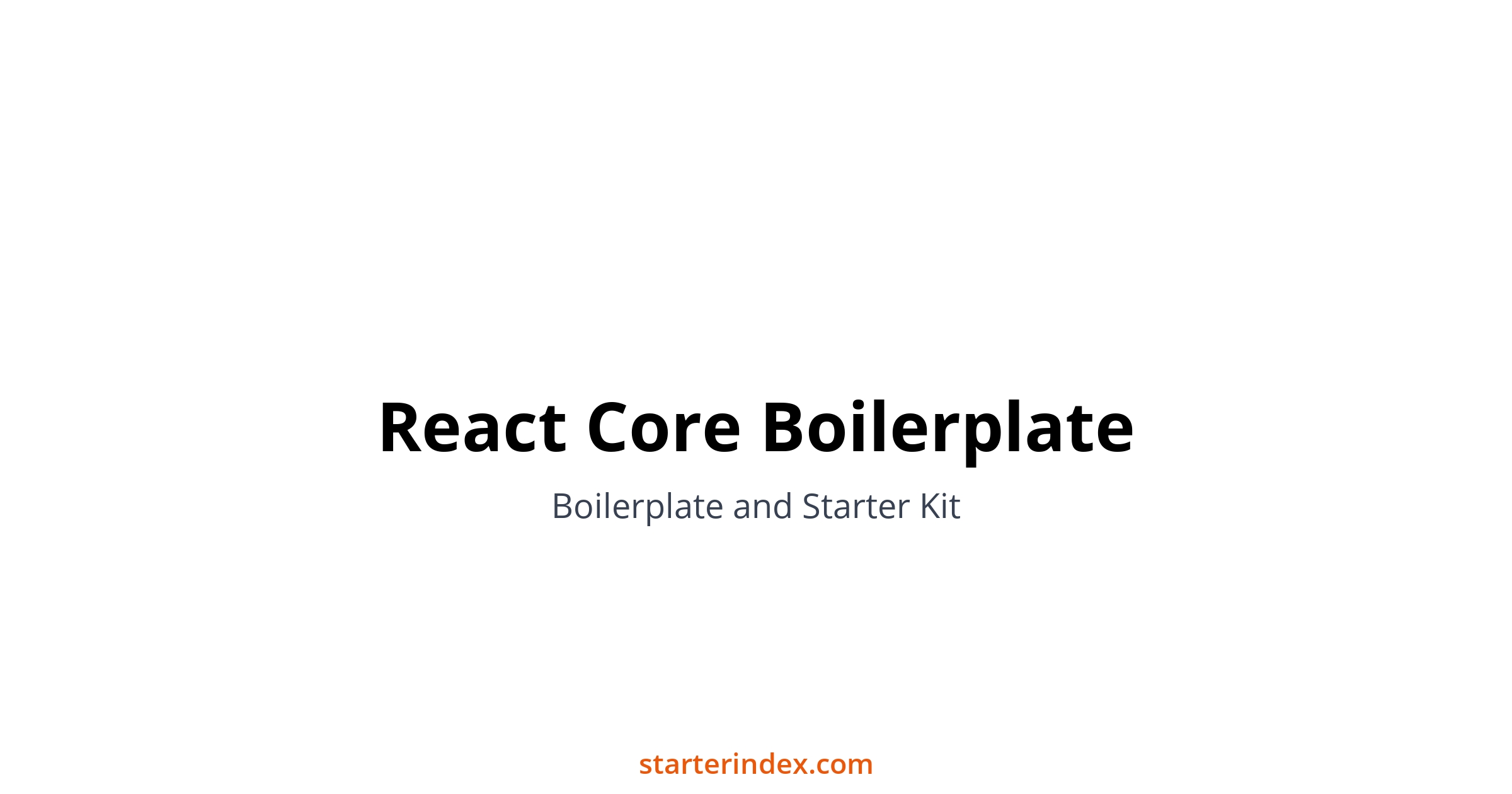 React Core Boilerplate Starter Index
